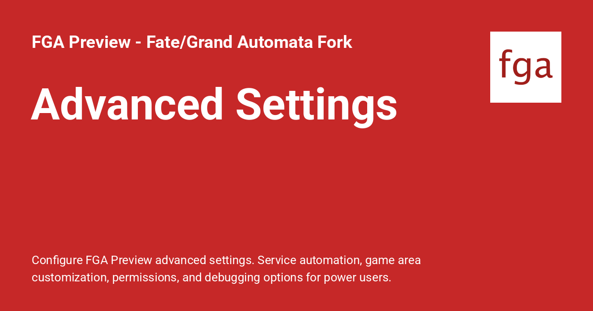 Advanced Settings - FGA Preview - Fate/Grand Automata Fork