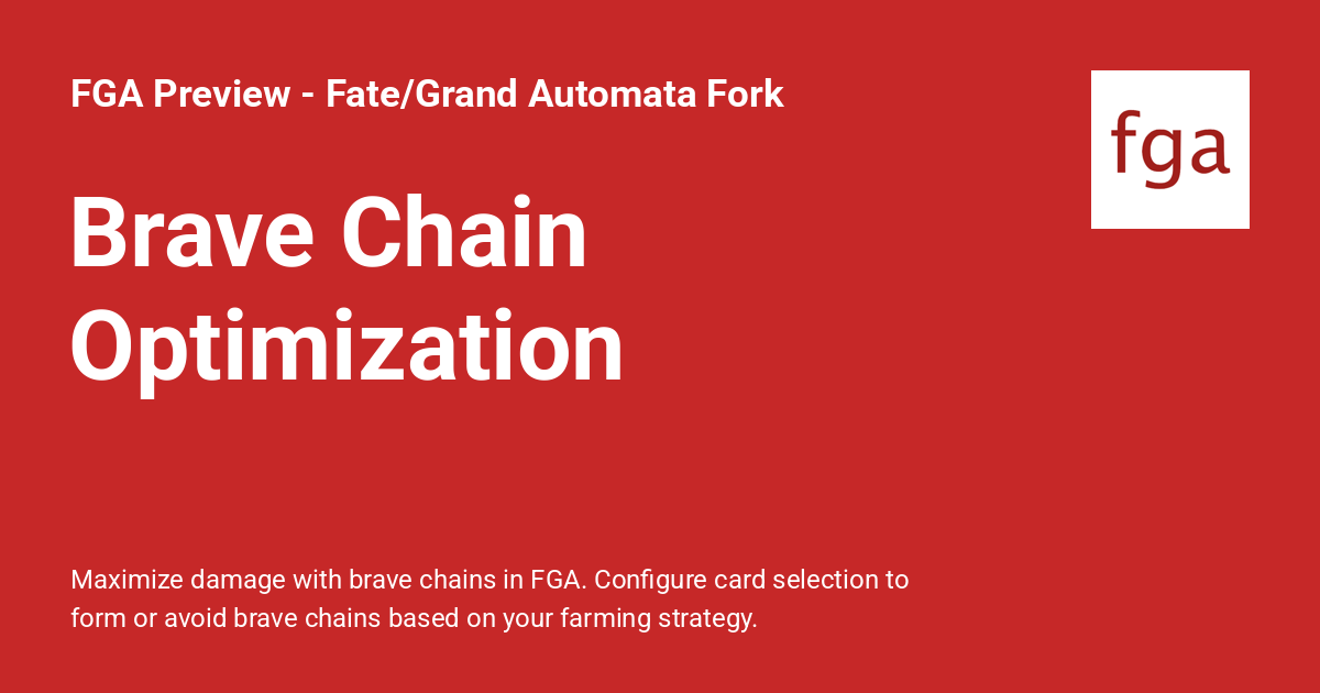 Brave Chain Optimization - FGA Preview - Fate/Grand Automata Fork